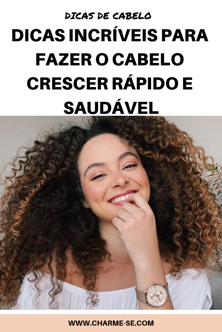» Dicas Incríveis para fazer o cabelo crescer rápido e saudável - Charme-se