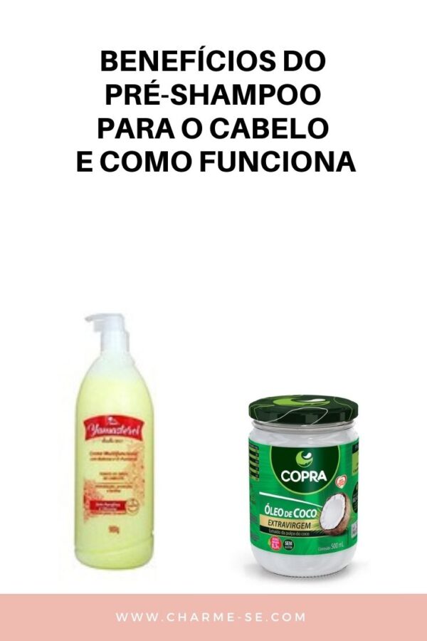 Benefícios do Pré-shampoo para o cabelo e como funciona - Charme-se